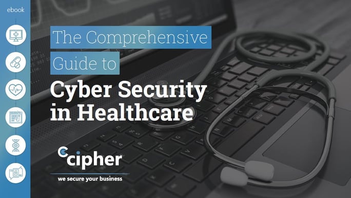 Comprehensive Guide to Cyber Security for Healthcare