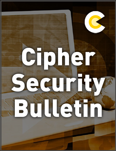 Cipher Cybersecurity Bulletin